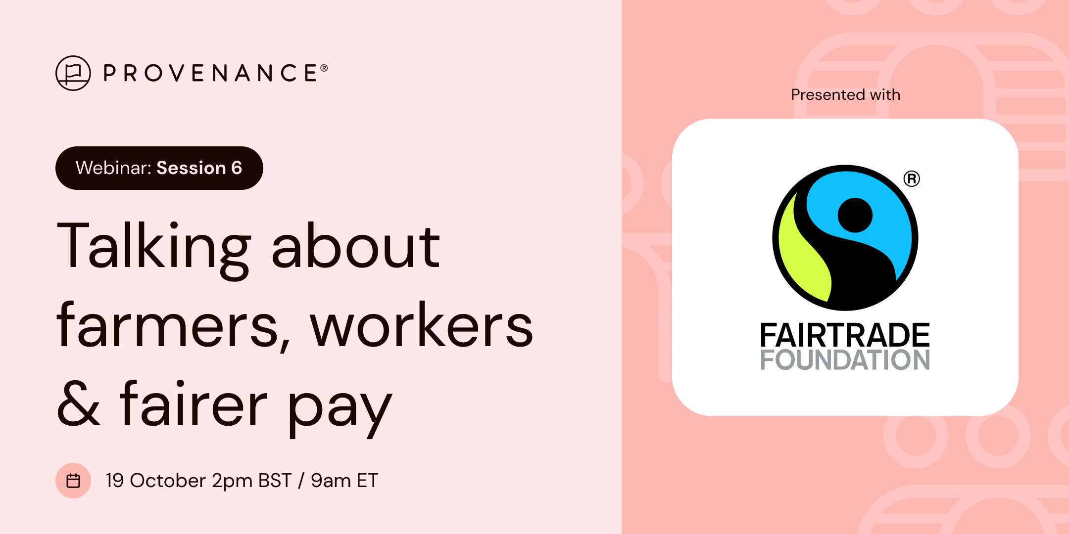Session 6: Farmers, Workers & Fairer Pay with Fairtrade Foundation UK